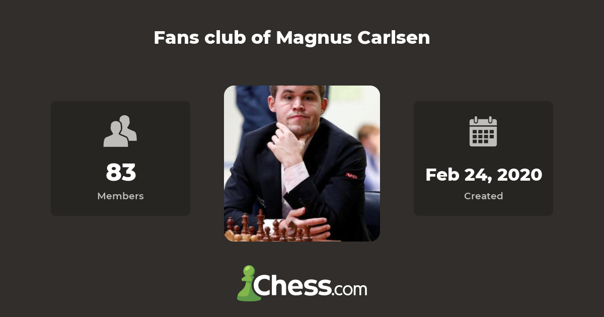 Fans club of Magnus Carlsen - Chess Club - Chess.com