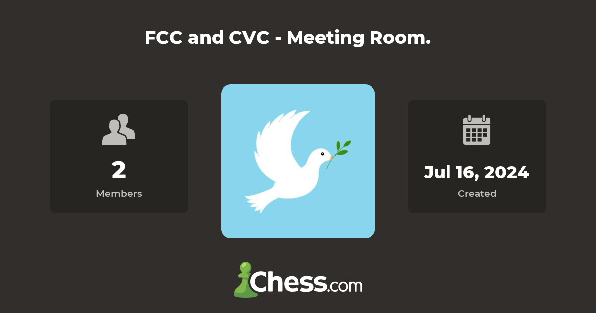 FCC and CVC - Meeting Room. - Chess Club - Chess.com