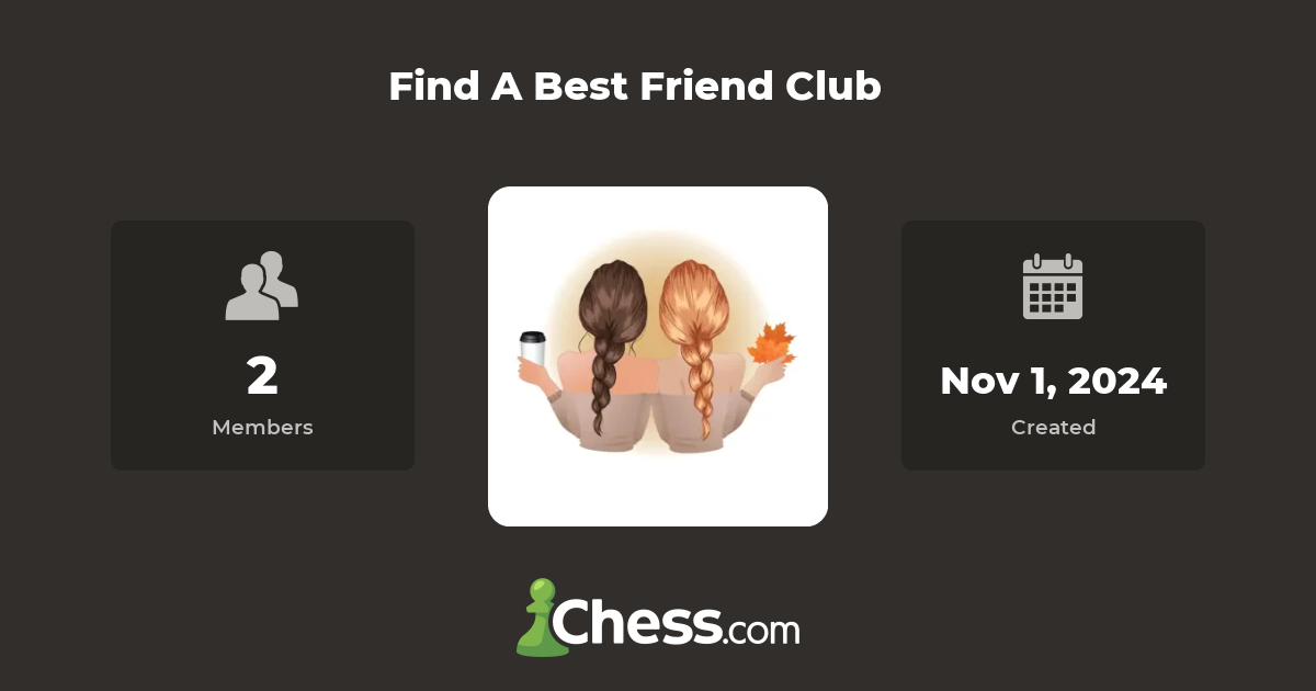 Find A Best Friend Club - Chess Club - Chess.com
