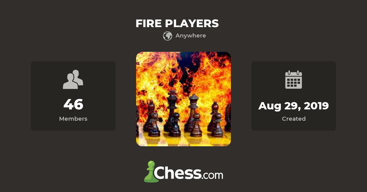 FIRE PLAYERS - Chess Club - Chess.com