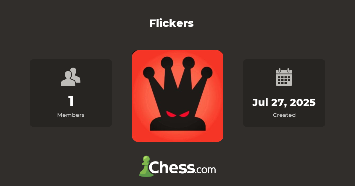 Flickers - Chess Club - Chess.com