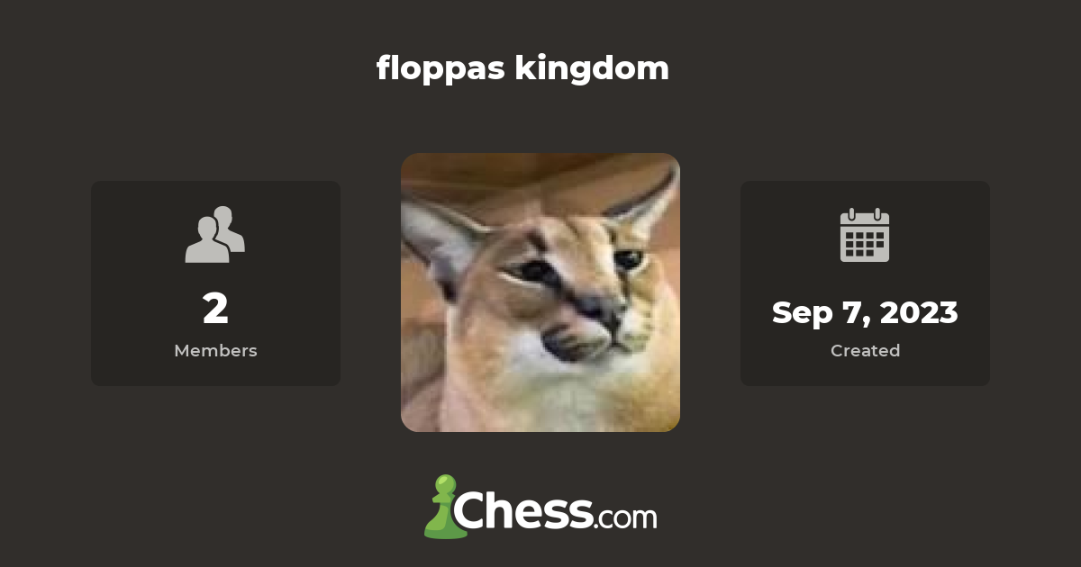 floppas kingdom - Chess Club - Chess.com
