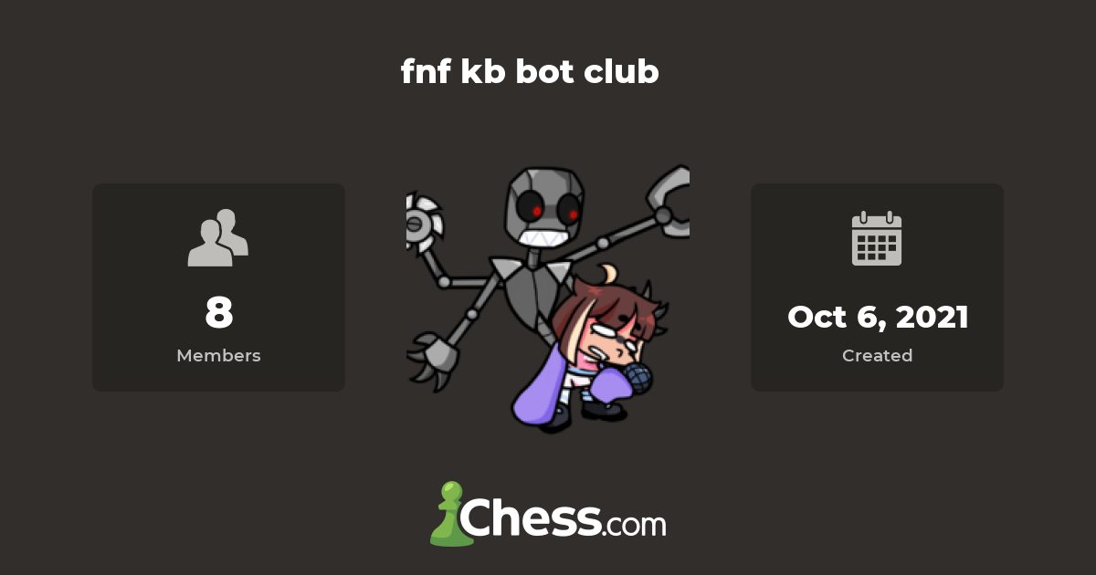 fnf kb bot club - Chess Club - Chess.com