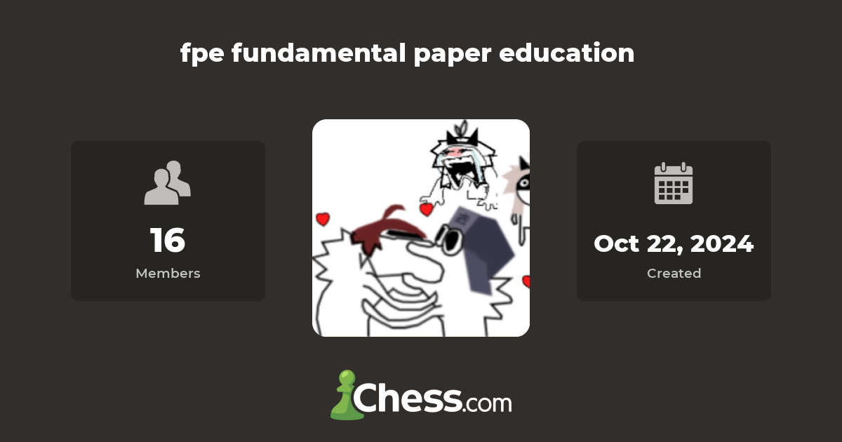fpe fundamental paper education - Chess Club - Chess.com