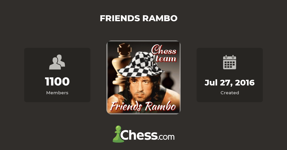 FRIENDS RAMBO - Chess Club - Chess.com