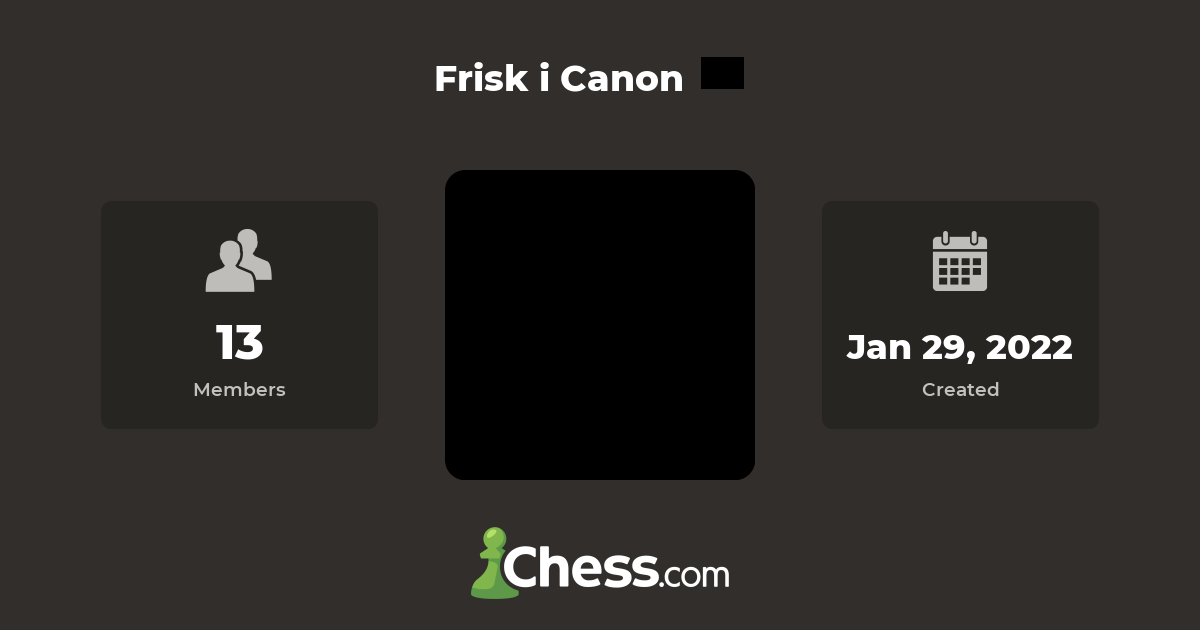 Frisk i Canon - Chess Club - Chess.com