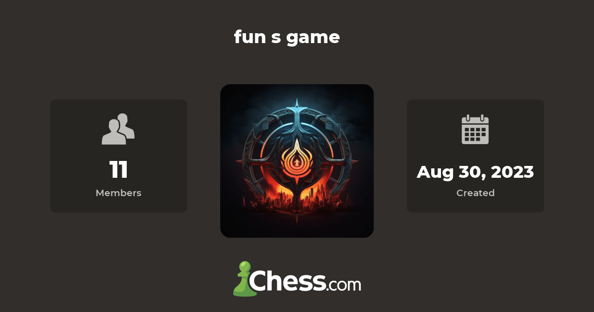 fun s game - Chess Club - Chess.com