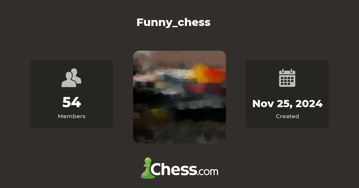 Funny_chess - Chess Club - Chess.com