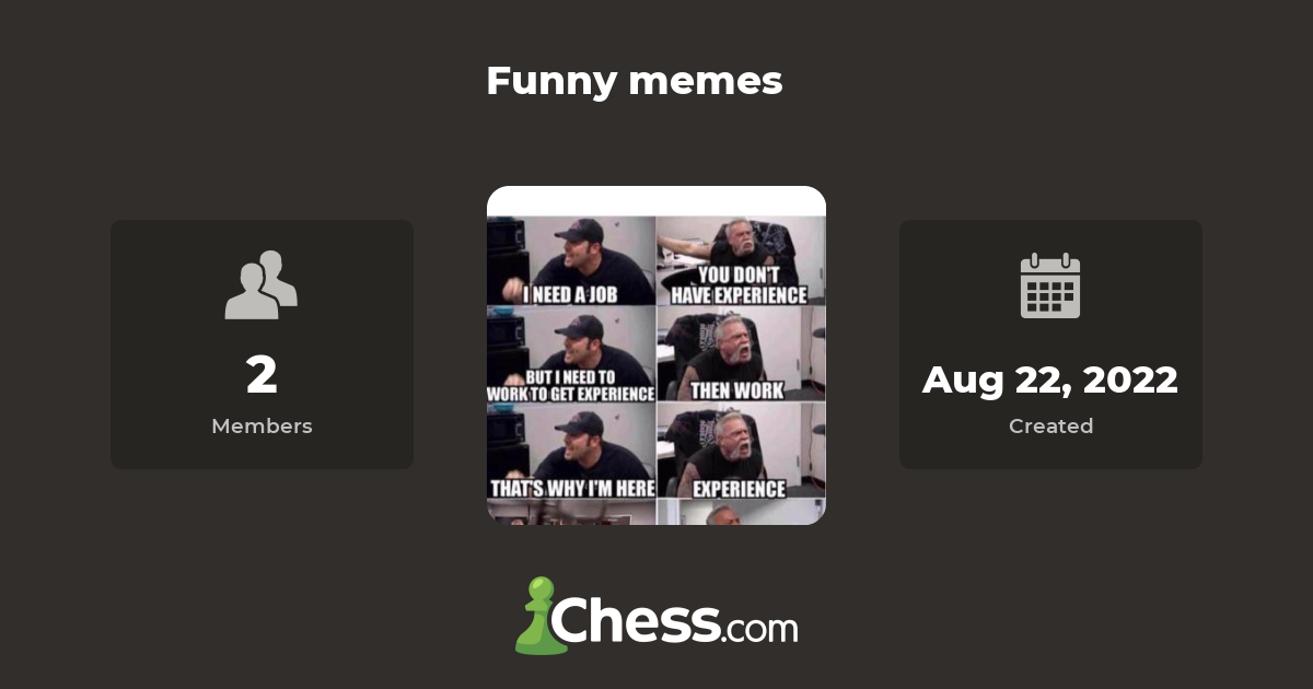 Funny memes - Chess Club - Chess.com