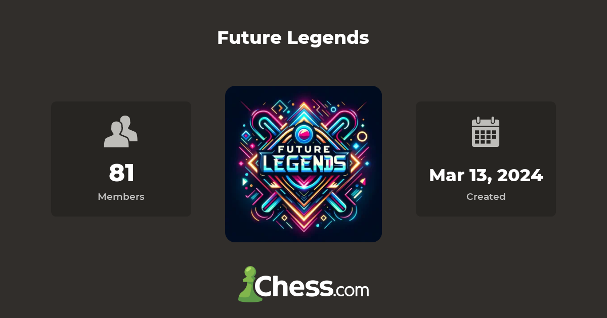 Future Legends - Chess Club - Chess.com