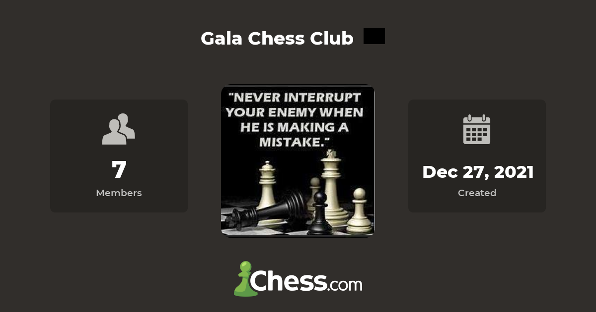 Gala Chess Club - Chess Club - Chess.com