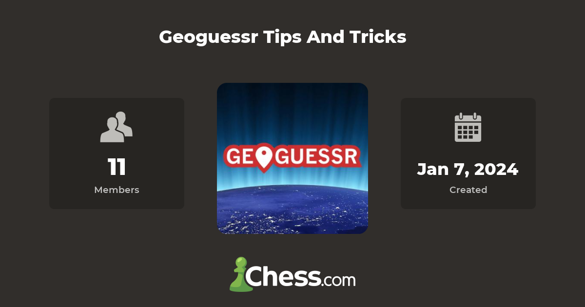 Geoguessr Tips And Tricks - Chess Club - Chess.com