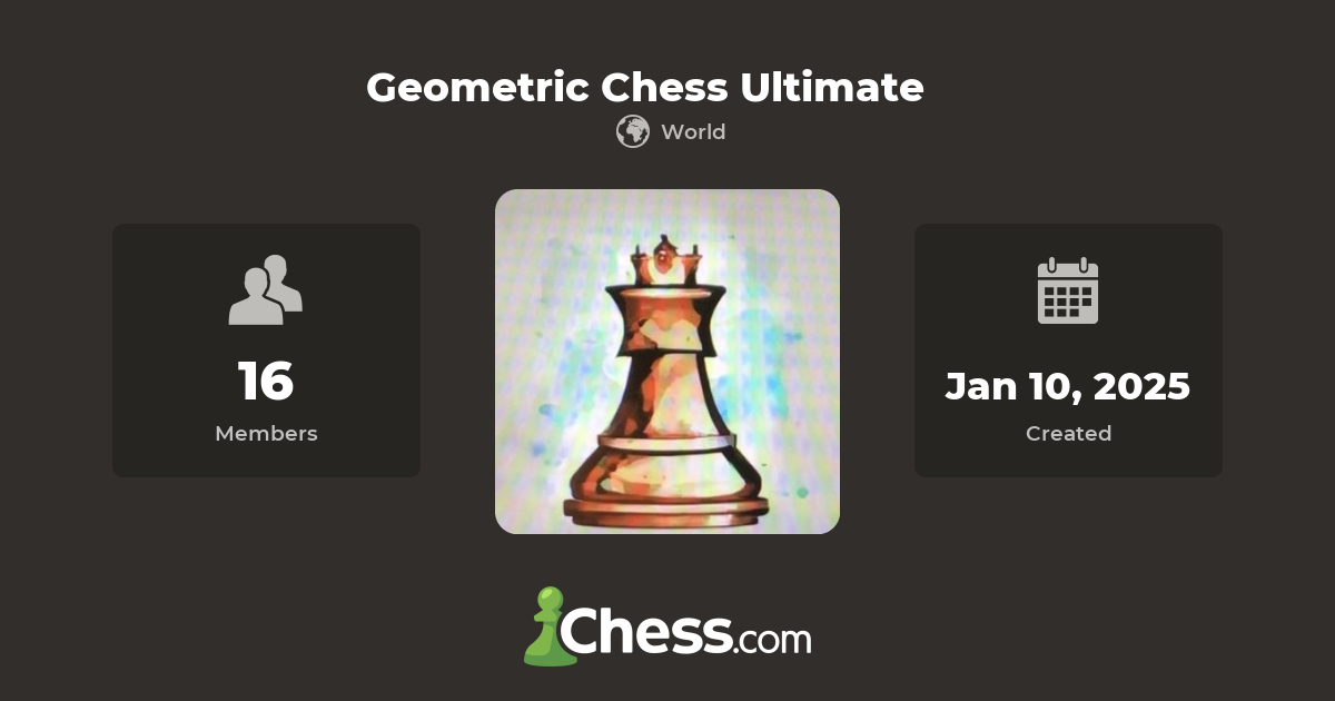 Geometric Chess Ultimate - Chess Club - Chess.com