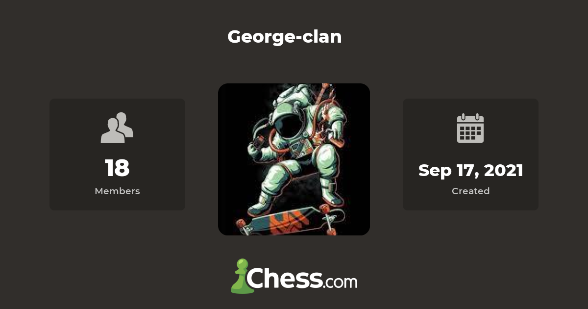 George-clan - Chess Club - Chess.com