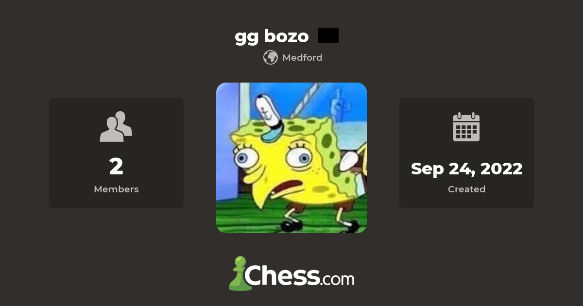 gg bozo - Chess Club - Chess.com