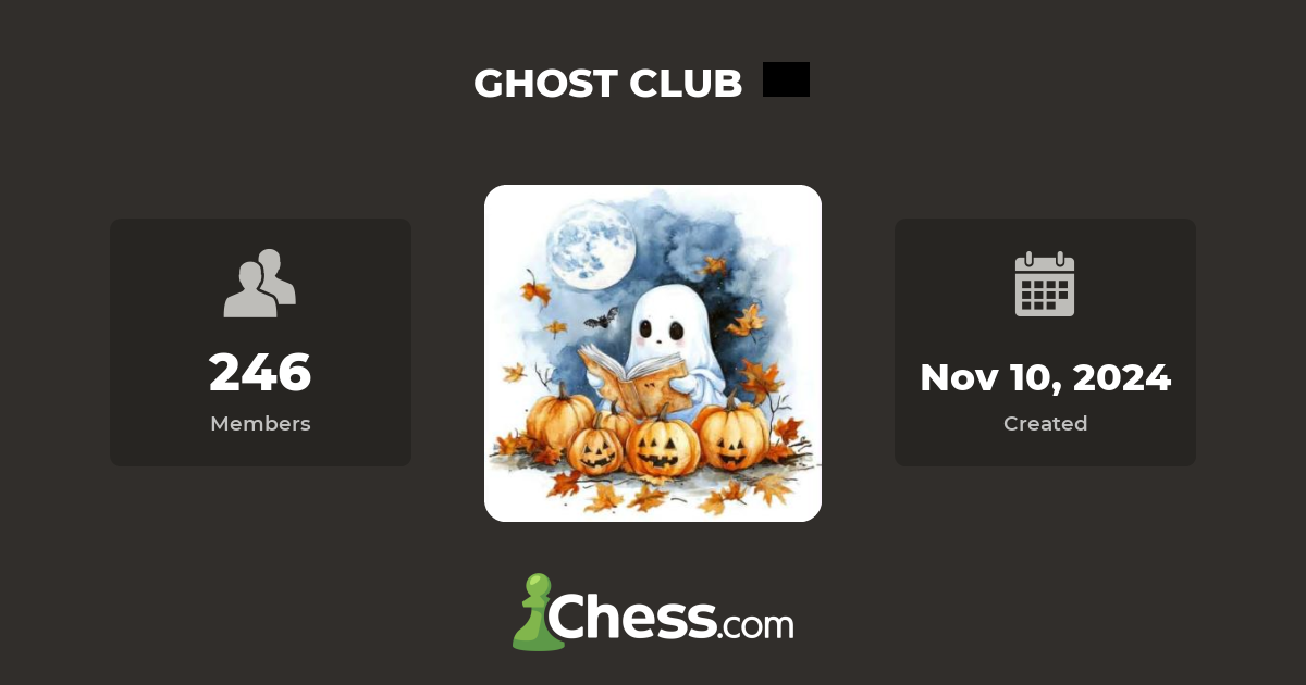 GHOST CLUB - Chess Club - Chess.com