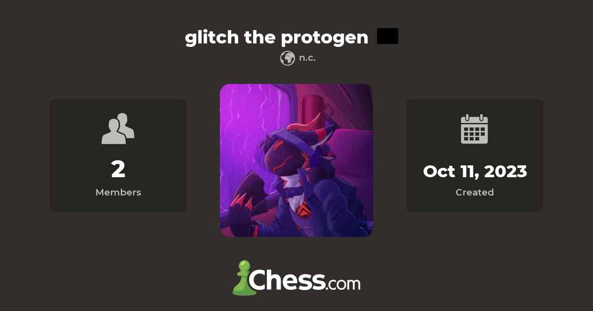 glitch the protogen - Chess Club - Chess.com