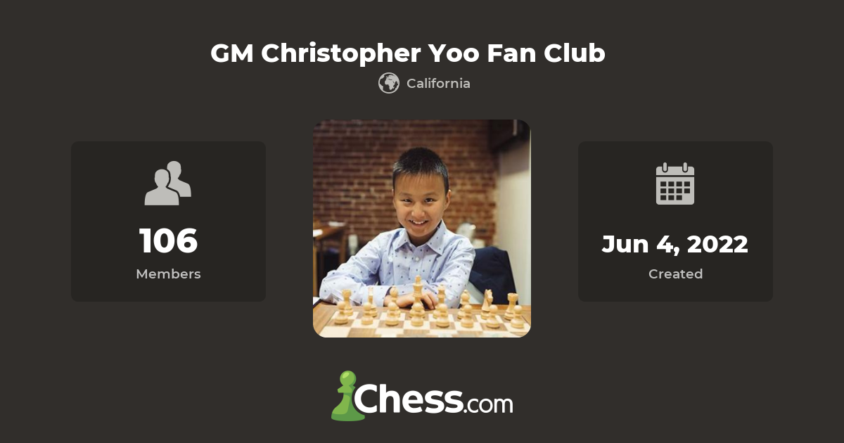GM Christopher Yoo Fan Club - Chess Club - Chess.com