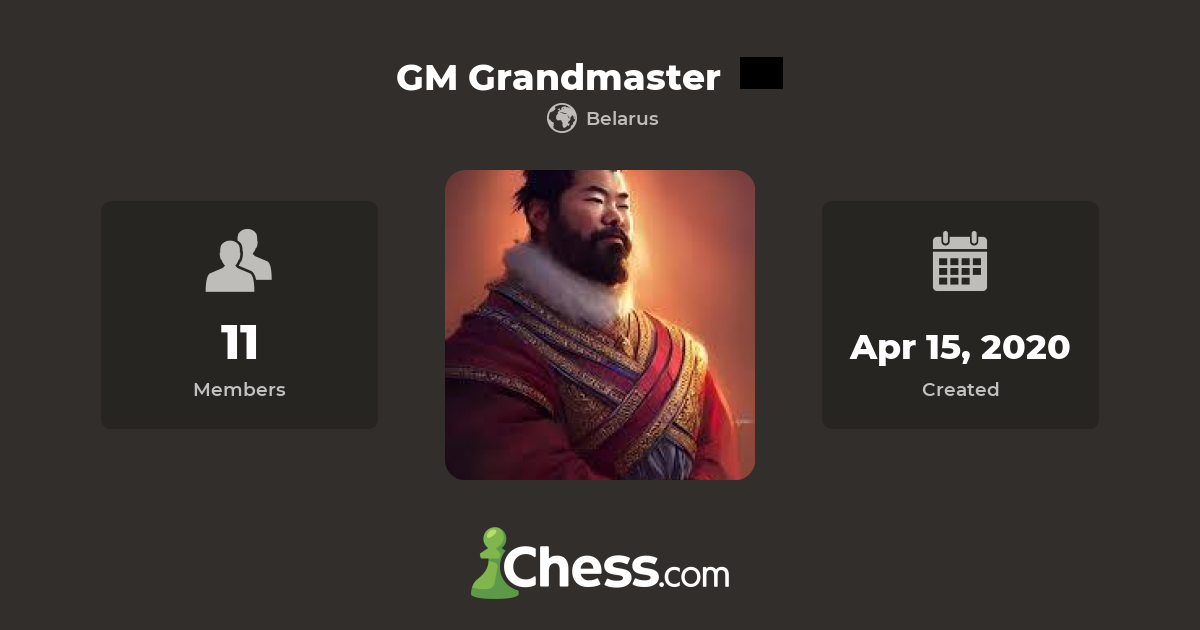 GM Grandmaster - Chess Club - Chess.com