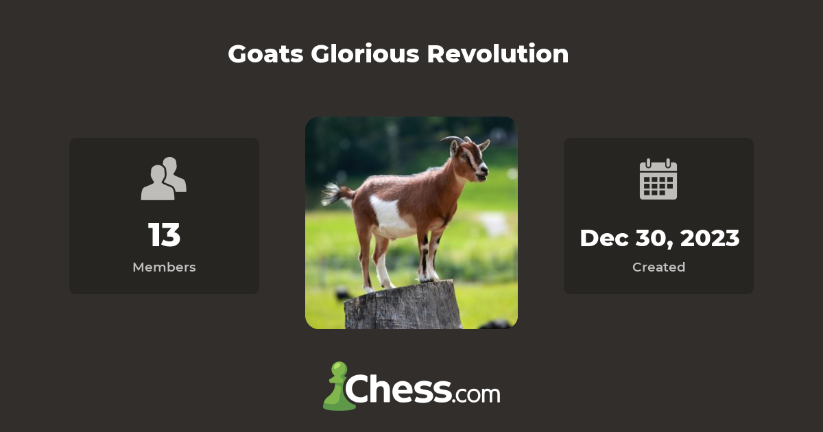 Goats Glorious Revolution - Chess Club - Chess.com