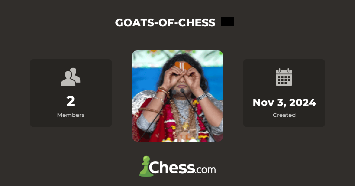 GOATS-OF-CHESS - Chess Club - Chess.com