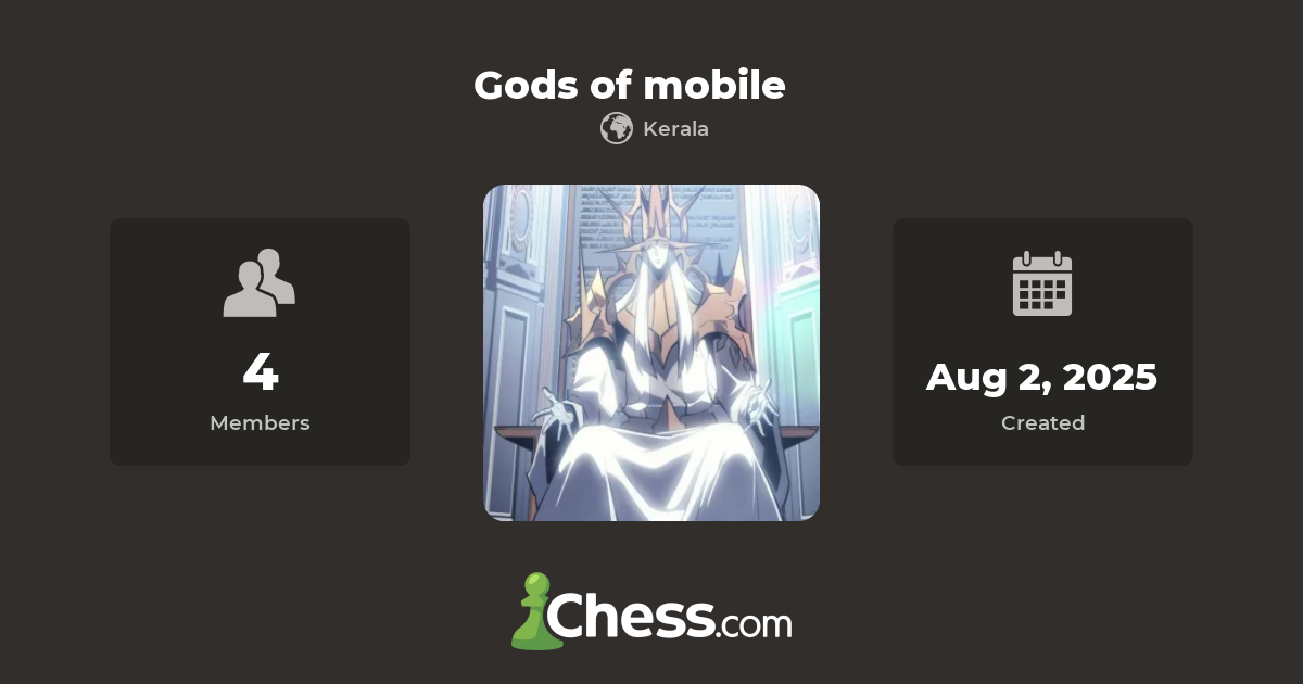Gods of mobile - Chess Club - Chess.com