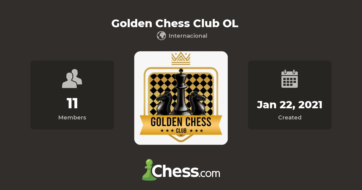 Golden Chess Club OL - Chess Club - Chess.com