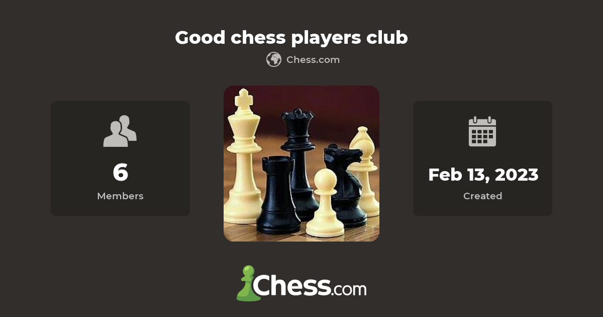 Good chess players club - Chess Club - Chess.com