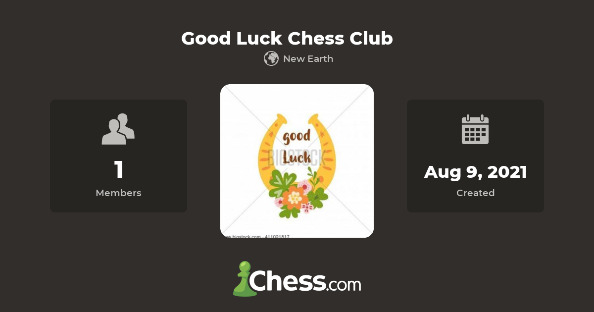 Good Luck Chess Club - Chess Club - Chess.com