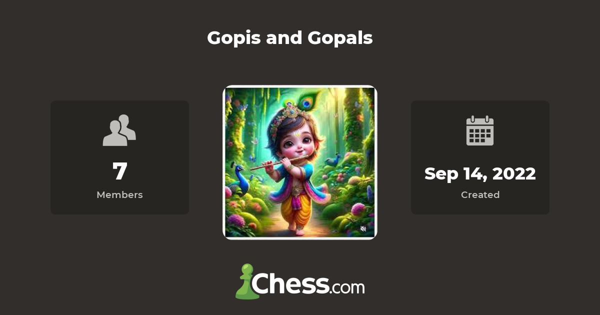 Gopis and Gopals - Chess Club - Chess.com