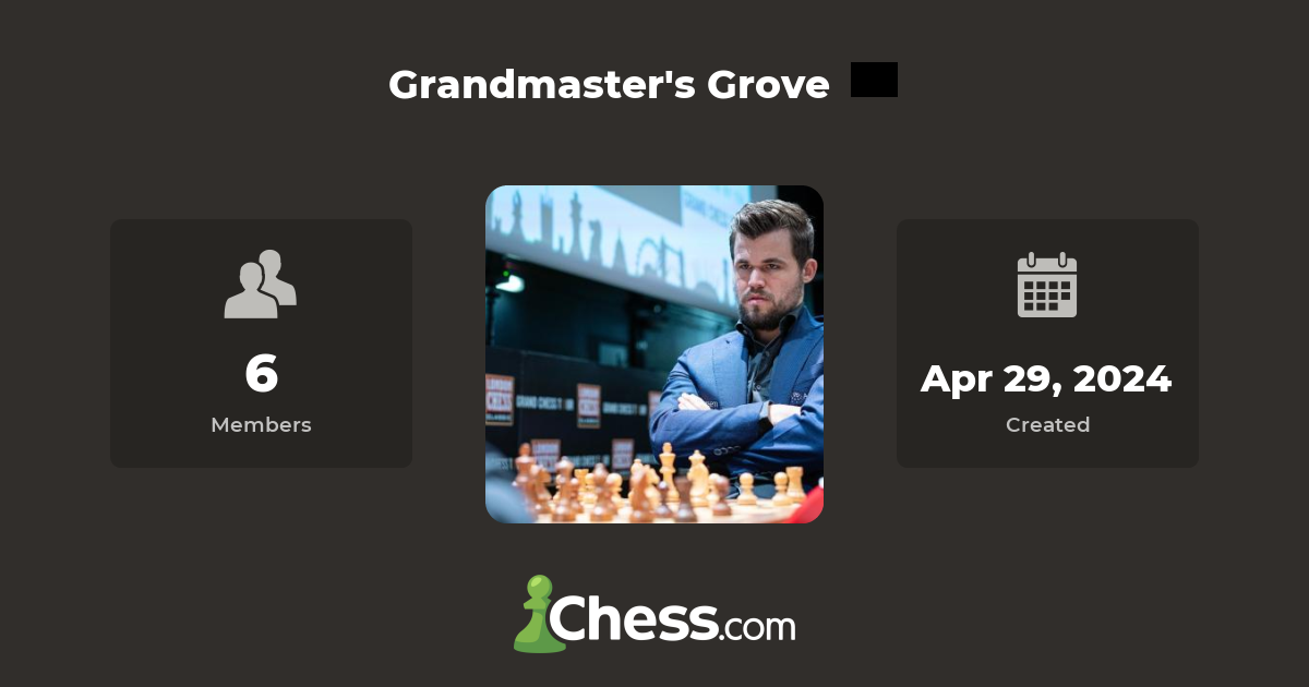 Grandmaster's Grove - Chess Club - Chess.com
