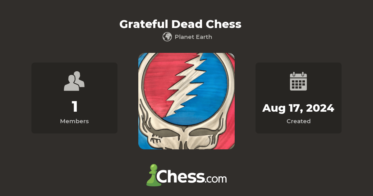 Grateful Dead Chess - Chess Club - Chess.com