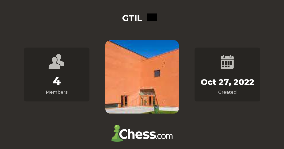 GTIL - Chess Club - Chess.com