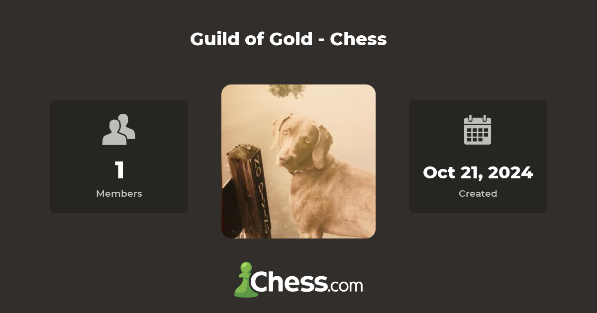 Guild of Gold - Chess - Chess Club - Chess.com