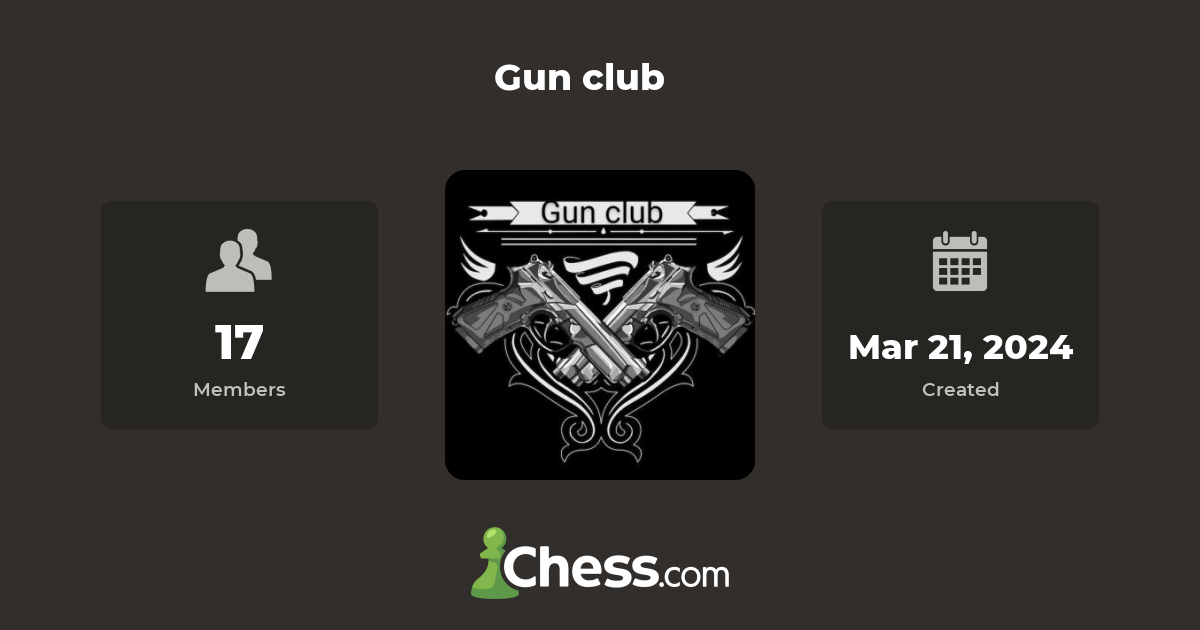 Gun club - Chess Club - Chess.com