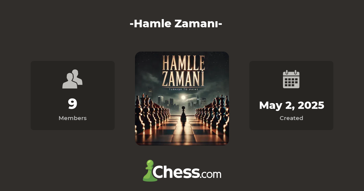 -Hamle Zamanı- - Chess Club - Chess.com