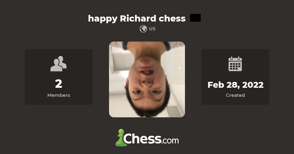 happy Richard chess - Chess Club - Chess.com