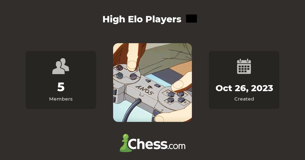High Elo Players - Chess Club - Chess.com