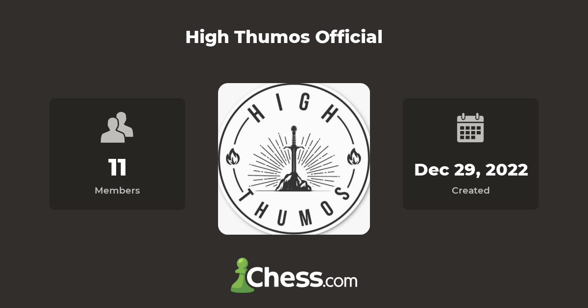 High Thumos Official - Chess Club - Chess.com