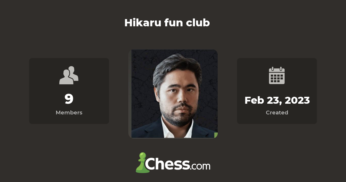 Hikaru fun club - Chess Club - Chess.com