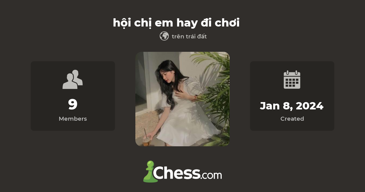 hội chị em hay đi chơi - Chess Club - Chess.com