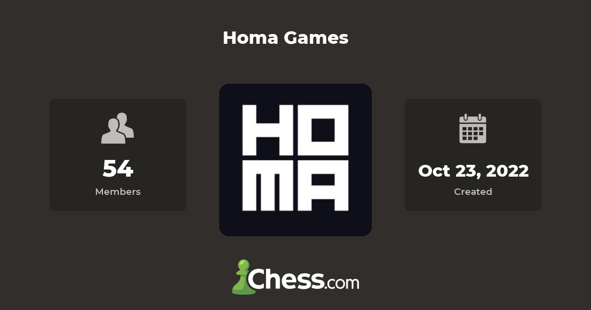 Homa Games - Chess Club - Chess.com