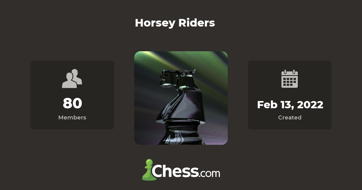 Horsey Riders - Chess Club - Chess.com
