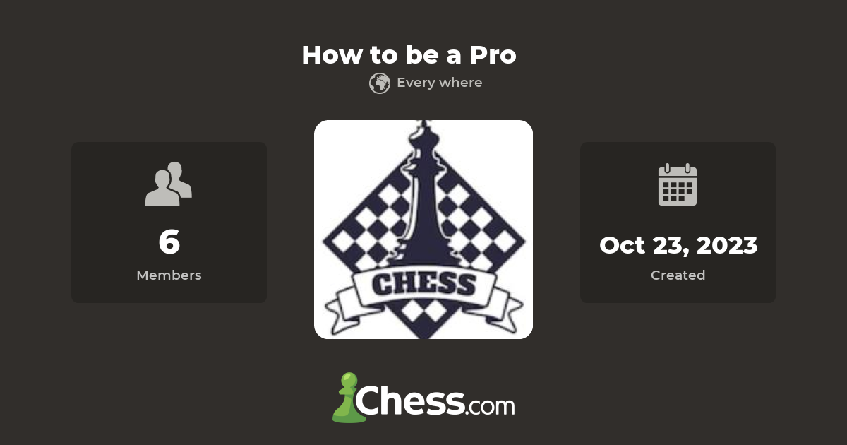 How to be a Pro - Chess Club - Chess.com