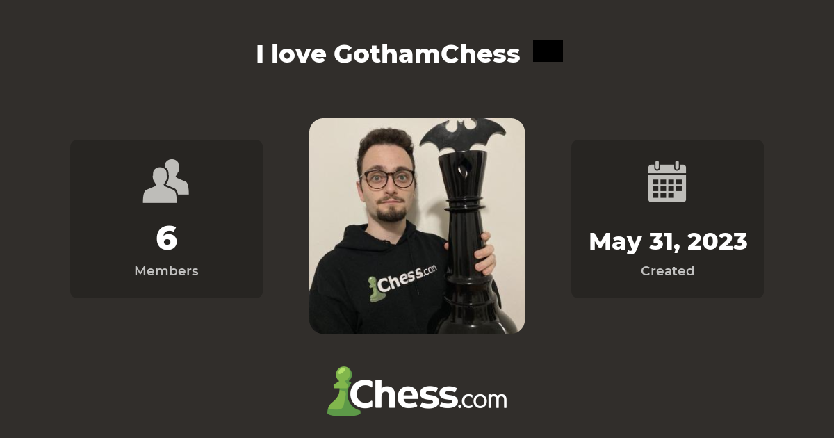 I love GothamChess - Chess Club - Chess.com
