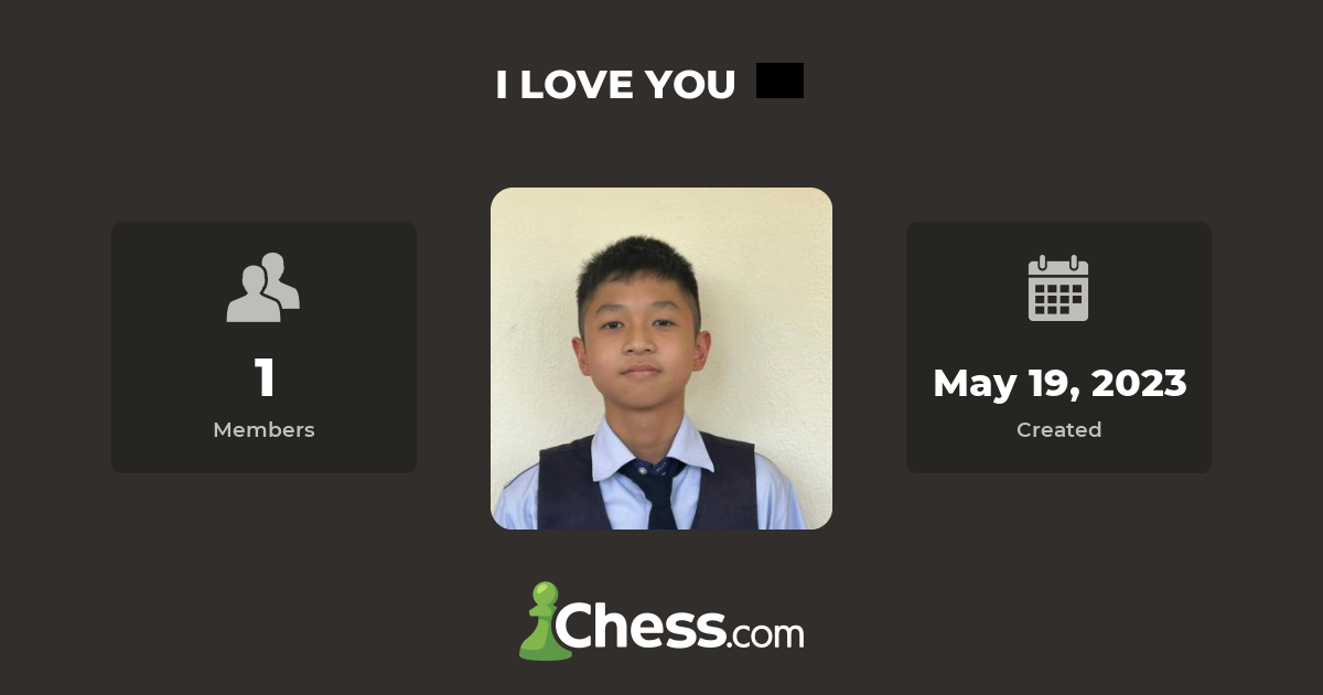 I LOVE YOU - Chess Club - Chess.com