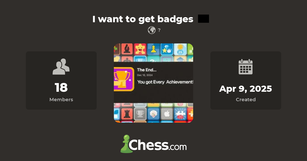 I want to get badges - Chess Club - Chess.com