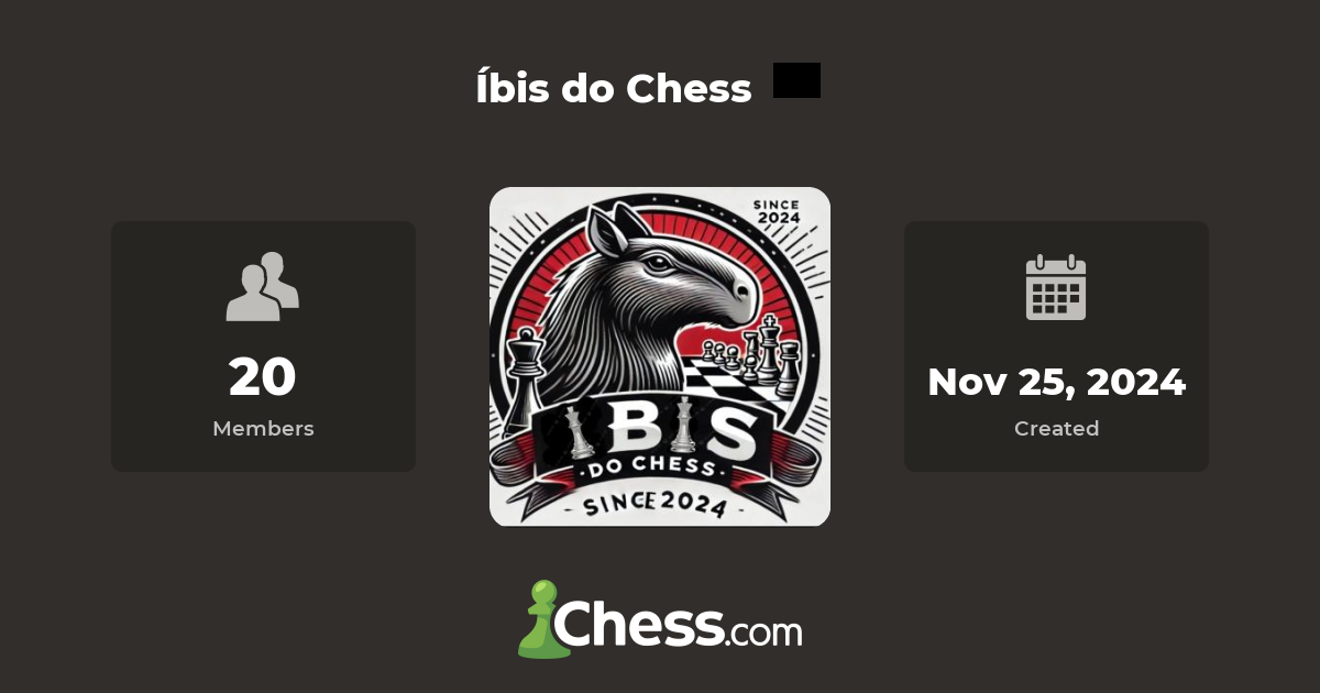 Íbis do Chess - Chess Club - Chess.com