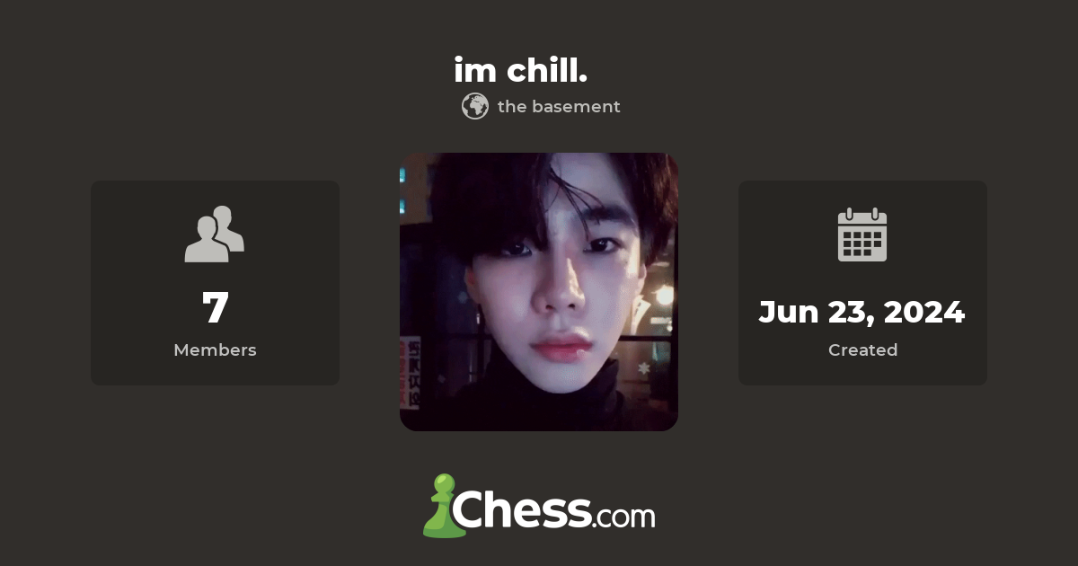 im chill. - Chess Club - Chess.com