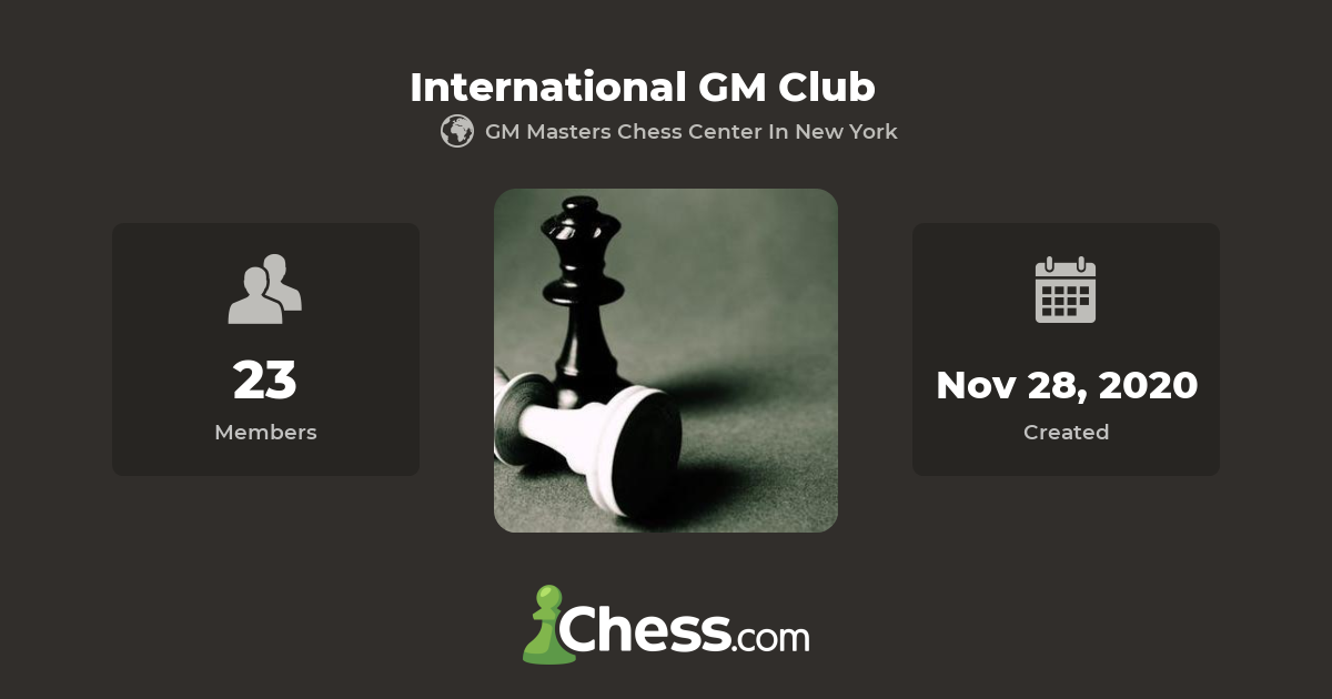 International GM Club - Chess Club - Chess.com